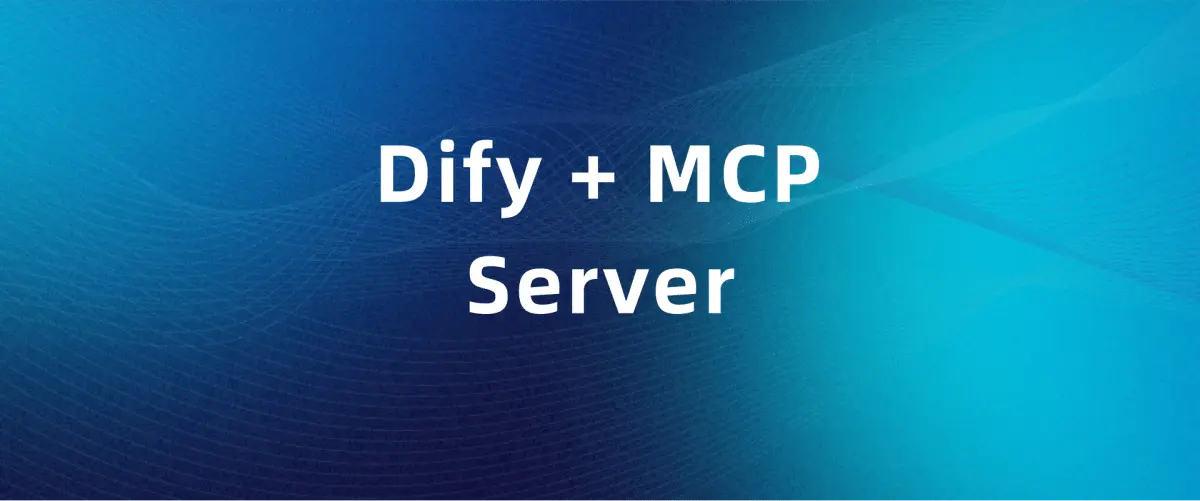 Dify MCP Server: Building Modular AI System Applications Like Lego Bricks