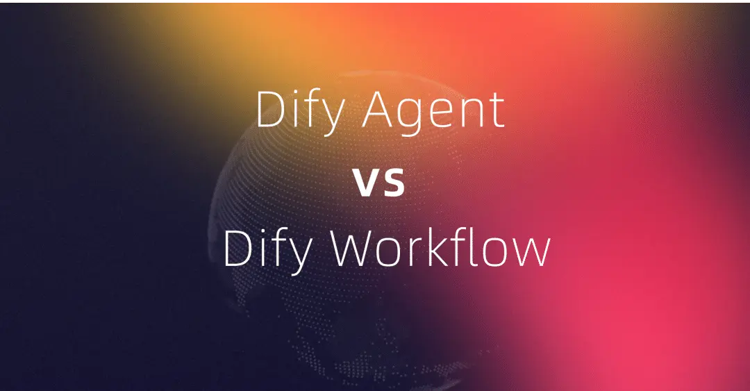 Dify Agent Vs Dify Workflow: Don't Choose Wrong (2025 Guide)